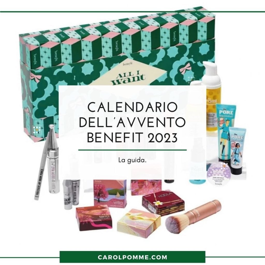 Calendario Avvento Benefit 2023: contenuto, date e prezzo - Carol Pomme